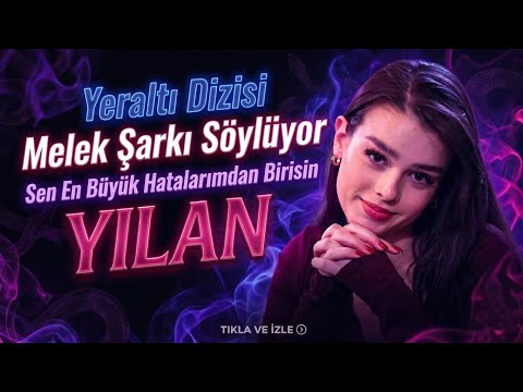 Yeraltı Dizisi - Melek Şarkı Söylüyor / Sen En Büyük Hatalarımdan Birisin - Yılan