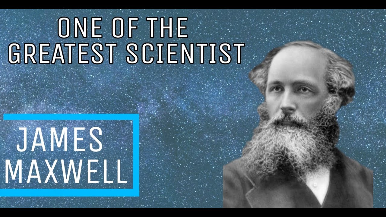Biography of James Maxwell | One of the greatest Scientist | Greatest ...