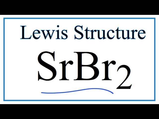 Srbr2 Lewis Dot Structure
