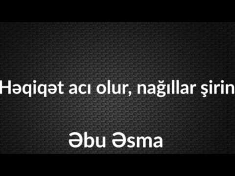 Həqiqət acı olur, nağıllar isə şirin - Əbu Əsma