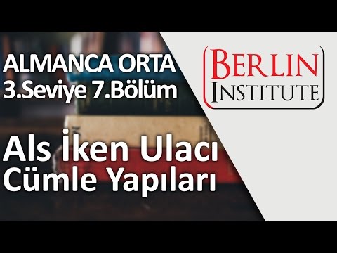 Almanca Orta 3-7. Bölüm - Als İken Ulacı Cümle Yapıları  (HD)