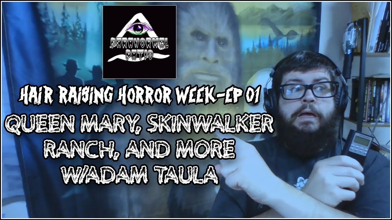 Hair-Raising Horror Week 2020 - Queen Mary, Skinwalker Ranch, and More ...