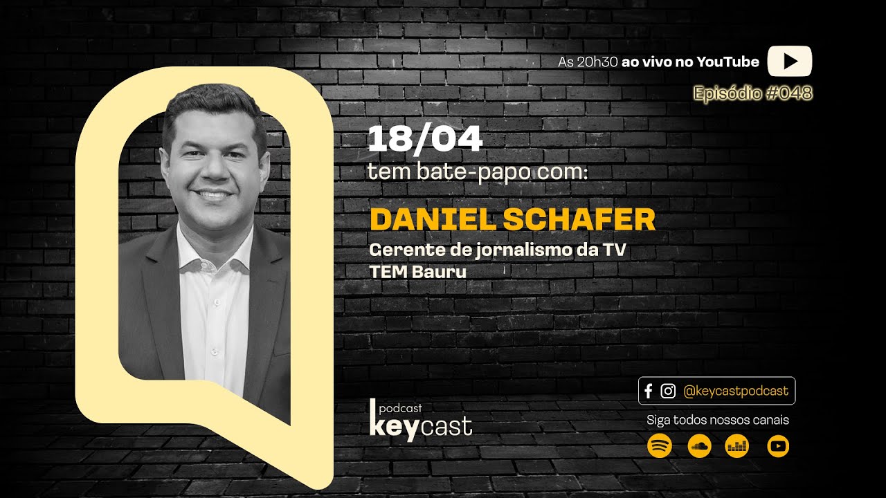 KeyCast - Ep.# 48 - Daniel Schafer - Gerente de jornalismo da TV TEM Bauru - YouTube