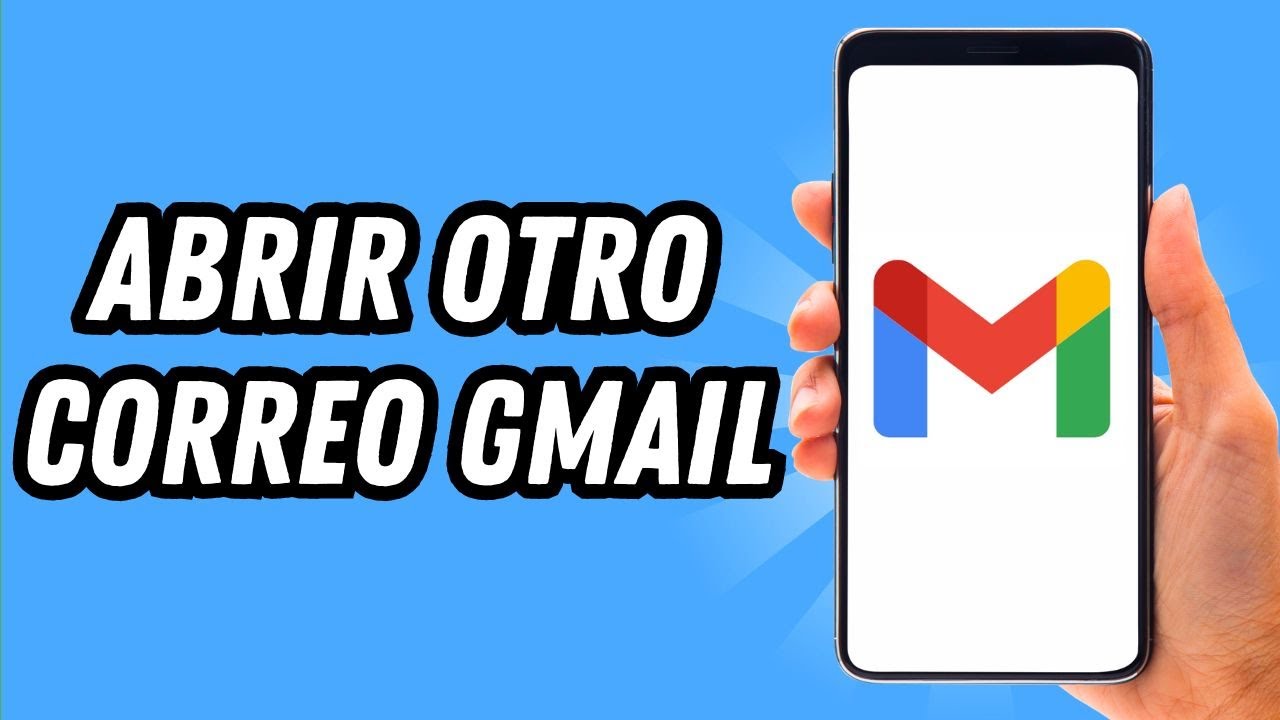 Como abrir otro correo Gmail en mi celular (GUÍA COMPLETA) - YouTube
