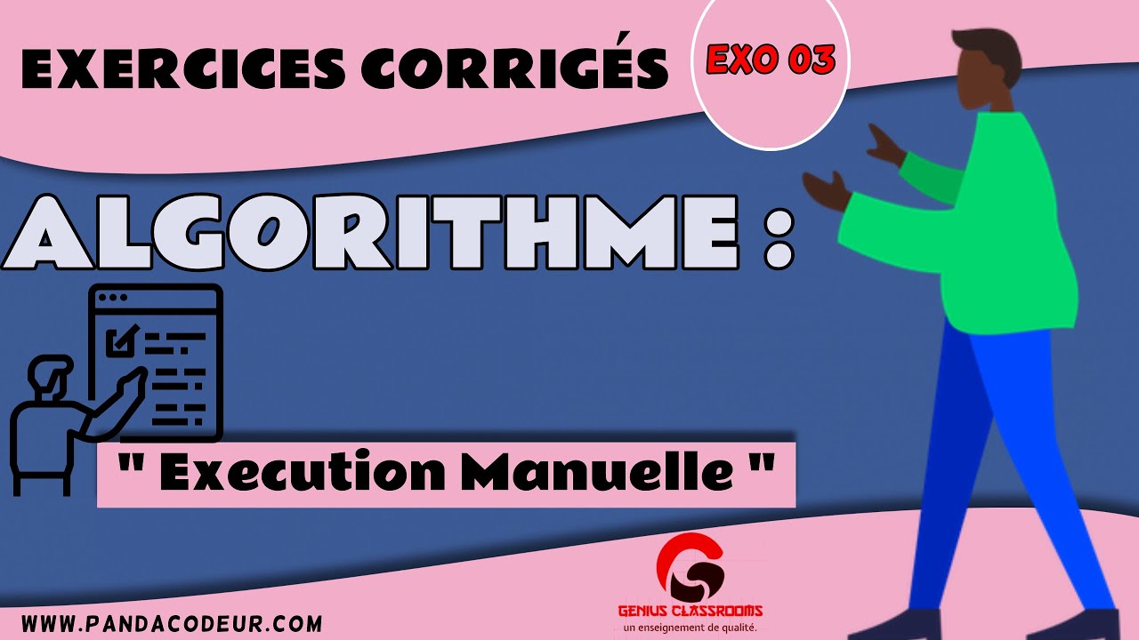 Algorithme : Exercices corrigés #03 Exécution Manuelle d'un Algorithme - YouTube