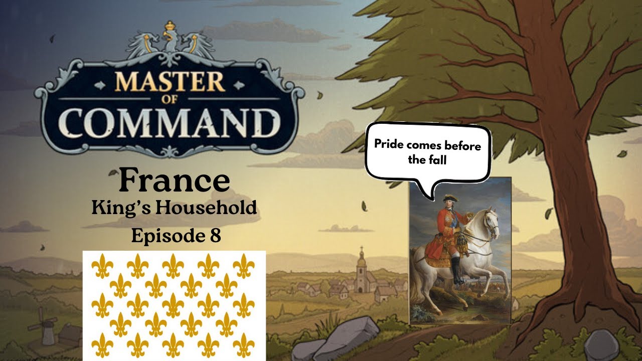 Master of Command - France King's Household (Iron Marshal) - Episode 8 ...