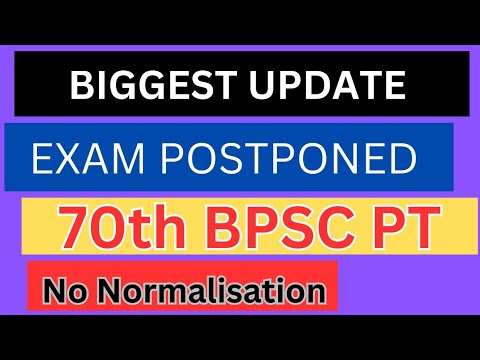 70th BPSC update exam postponed new exam date for UPSC Normalization कब आयेगा 70bpsc एडमिट कार्ड ...