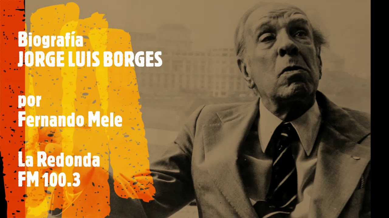 Biografía Jorge Luis Borges - YouTube