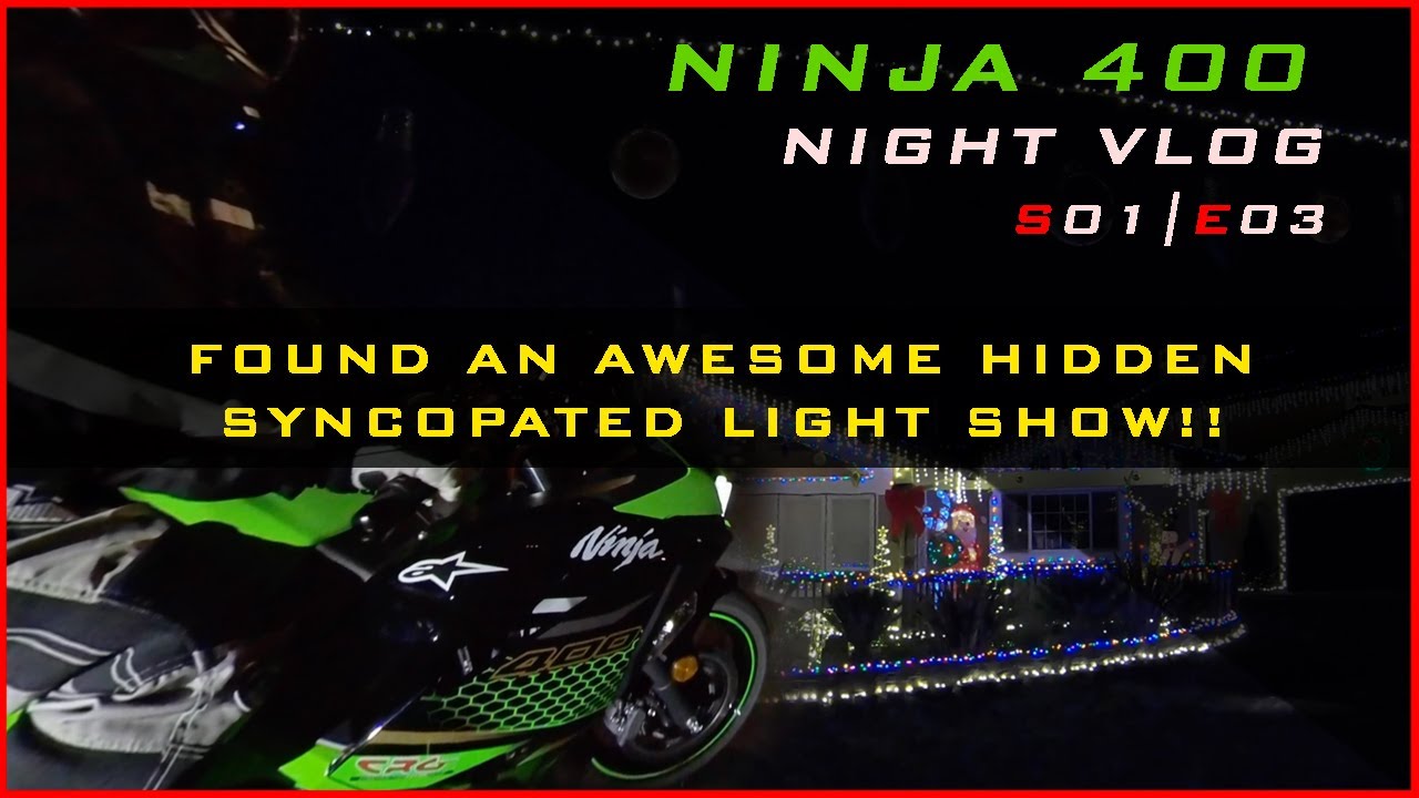 Ninja 400 Night Vlog | Found an Awesome Light Display Syncopated to ...