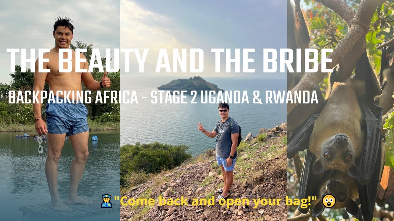 Backpacking Africa - Stage 2 Uganda & Rwanda - The Beauty and the Bribe ...