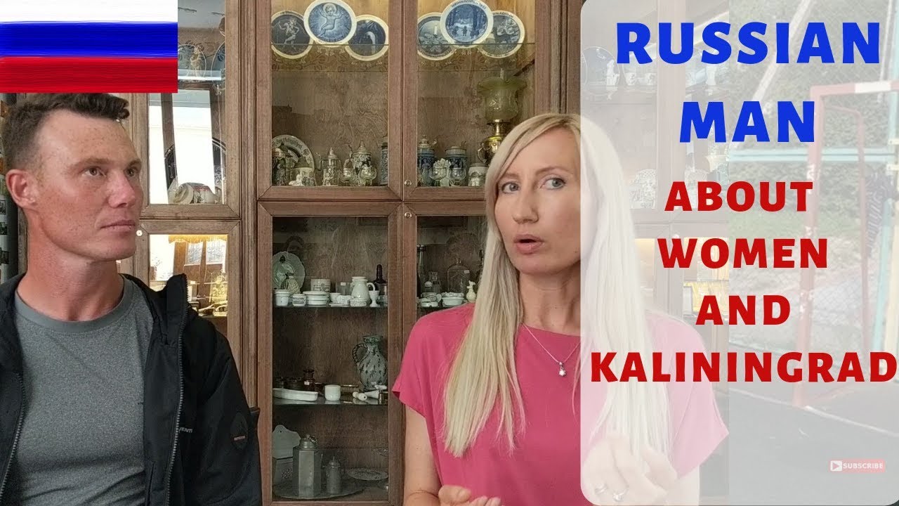 Russian Man Talking About Women and Kaliningrad (RUS SUBS) - YouTube