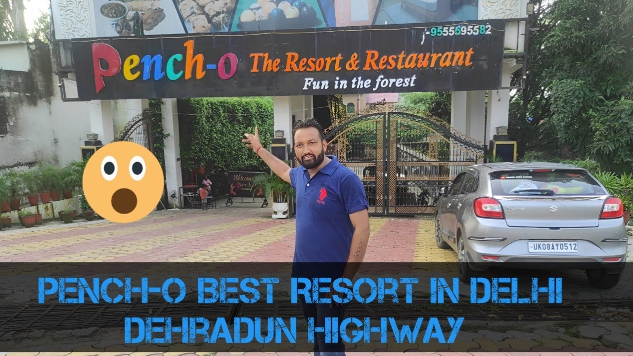 Pencho-Best Resort on Dehradun Delhi Highway | Stay | Restaurant ...