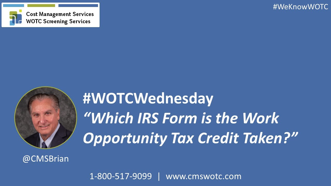 WOTC Wednesday: What IRS Tax Form is the WOTC Tax Credit Claimed On ...