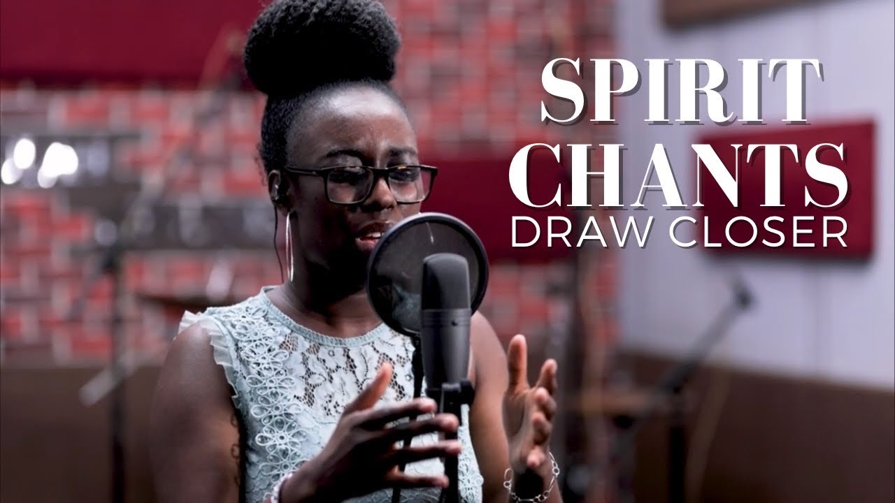 Spirit Chants - Draw Closer (Gloria Mensah) - YouTube