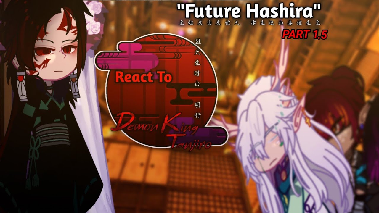 [ "FUTURE" HASHIRA React To Demon King TANJIRO ] - |⚠️ 🇸 🇵 🇴 🇮 🇱 🇪 🇷 ⚠️ ...
