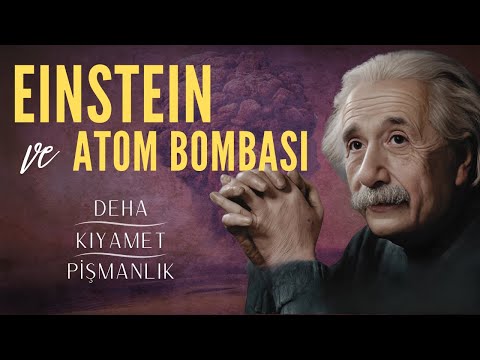 Einstein'ın En Büyük Pişmanlığı! - Atom Bombasına Giden Yol