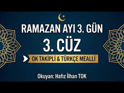 Ramazan Ayı 3. Gün - 3. Cüz Ok Takipli Türkçe Mealli | Okuyan: Hafız İlhan TOK