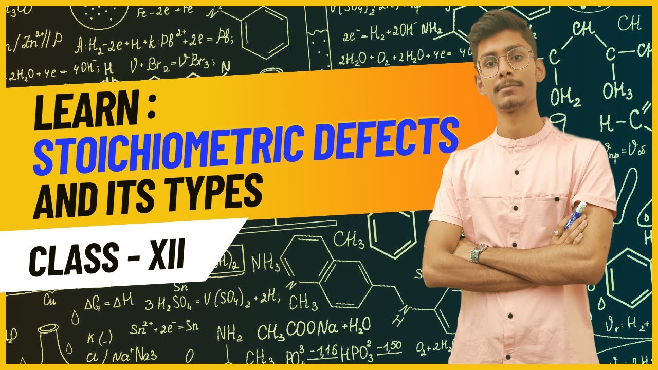 Easy explanation on Stoichiometric Defects and it's types | Class 12 ...