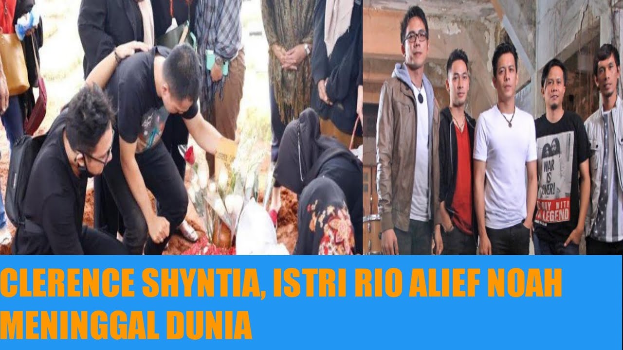 Clerence Chyntia, Istri Rio Alief NOAH Meninggal Dunia - YouTube