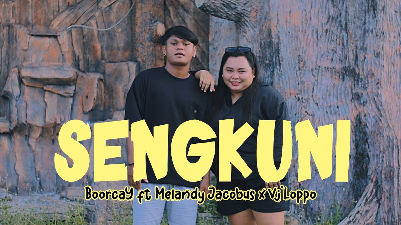 BOORCAY - SENGKUNI ft. MELANDY JACOBUS X VJ'LOPPO (Official Video) - YouTube