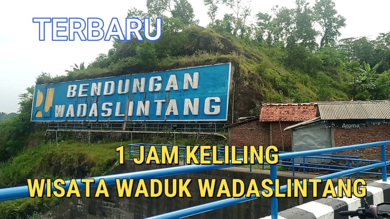 WISATA WADUK WADASLINTANG.PLTA WADASLINTANG BENDUNGAN WADASLINTANG ...