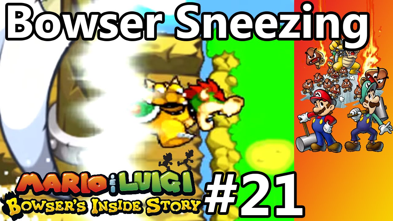 Mario & Luigi - Bowser's Inside Story - Episode 21 - Bowser Sneezing ...
