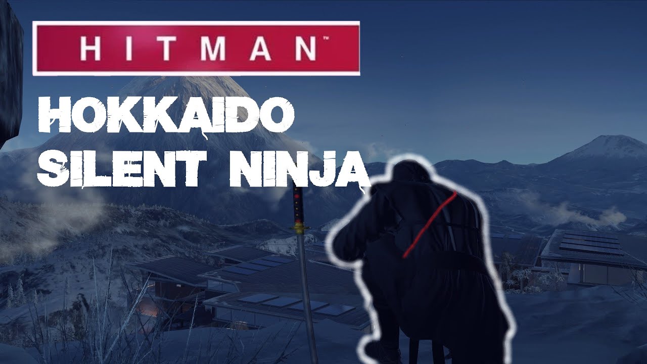 HITMAN Hokkaido Ninja Suit Challenge GUIDE - YouTube