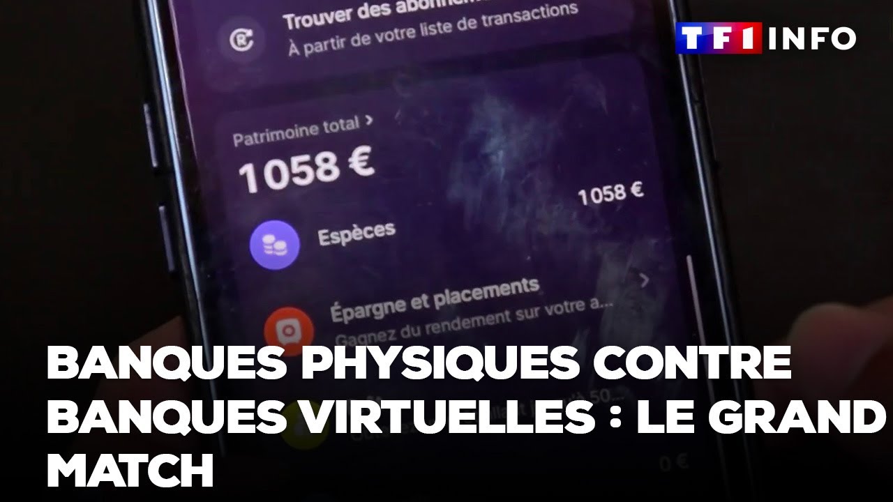 Banques physiques contre banques virtuelles : le grand match｜TF1 INFO ...
