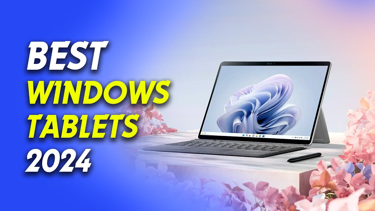 Top Windows Tablets of 2024 – Best Performance & Features! - YouTube