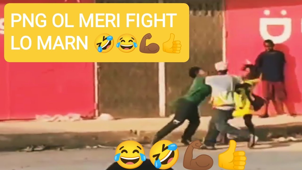 PNG Ol Meri Fight Lo Marn 🤣💪🏾👍. Ol Meri GabStore Crash Loap 2 😂.@Yudo ...