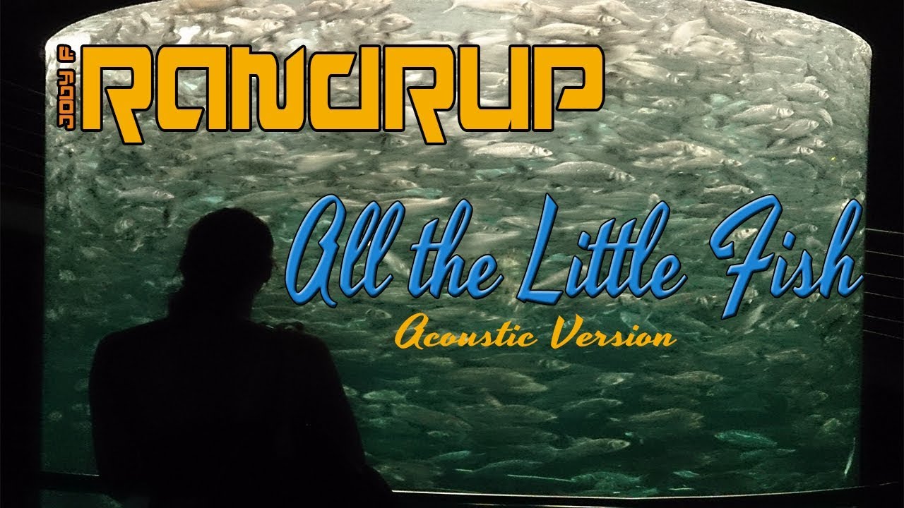 Joby F. Randrup - All The Little Fish - Acoustic Version - YouTube