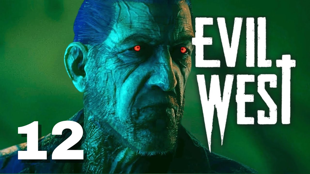 Evil West | Let's Play FR #12 : William Rentier la Sanguisuge !!! - YouTube