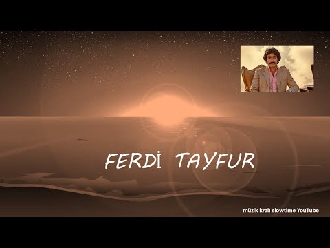 FERDİ TAYFUR DERDİMDEN ANLAYAN YOK SLOWTIME
