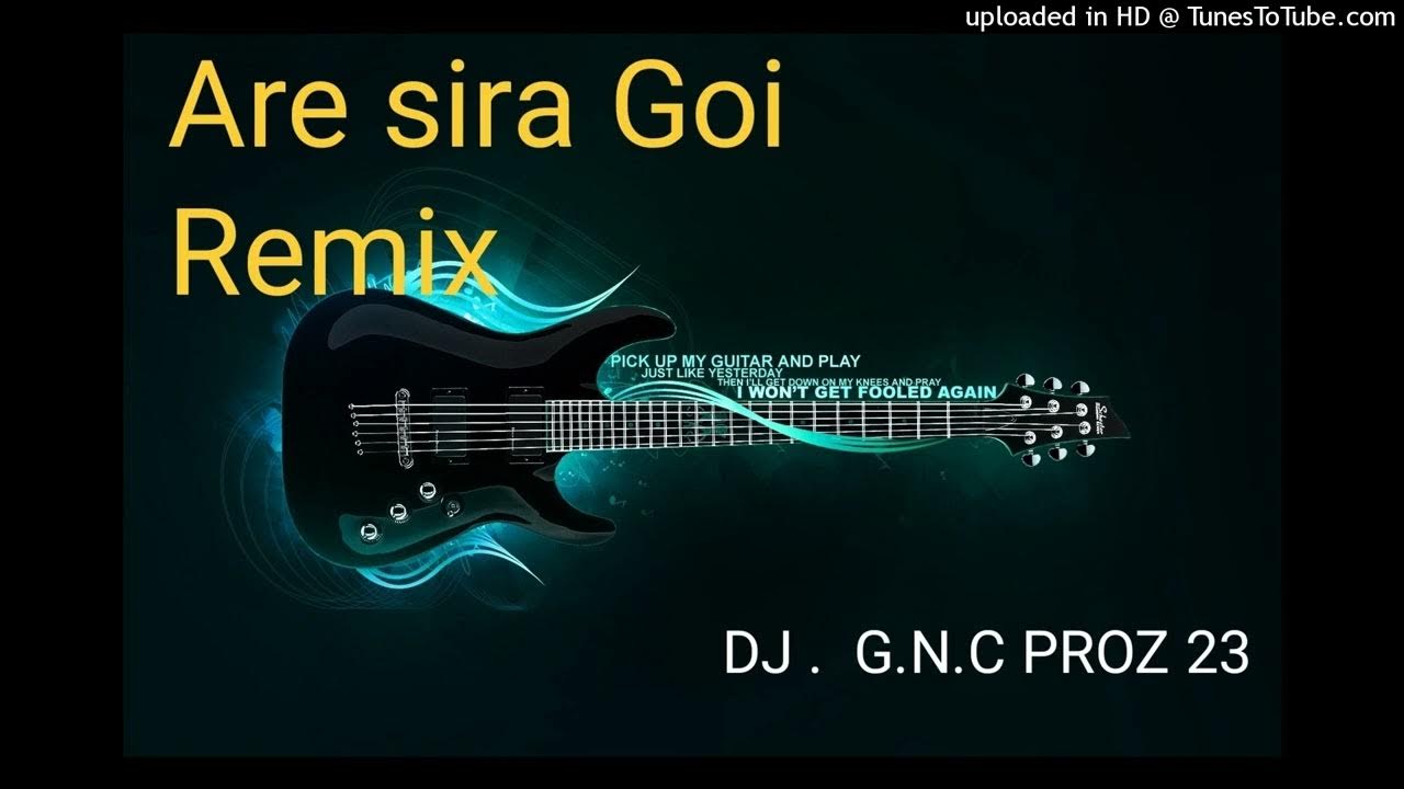 are sira goi remix dj G .N . C 23 - YouTube