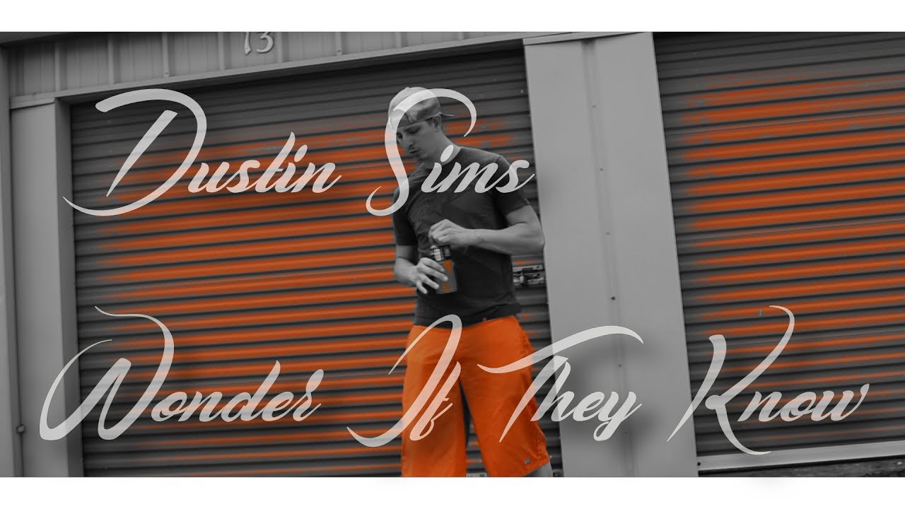 Dustin Sims - Wonder If They Know (Music Video) - YouTube