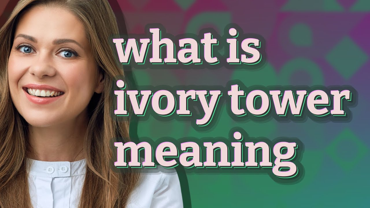 Ivory tower | meaning of Ivory tower - YouTube