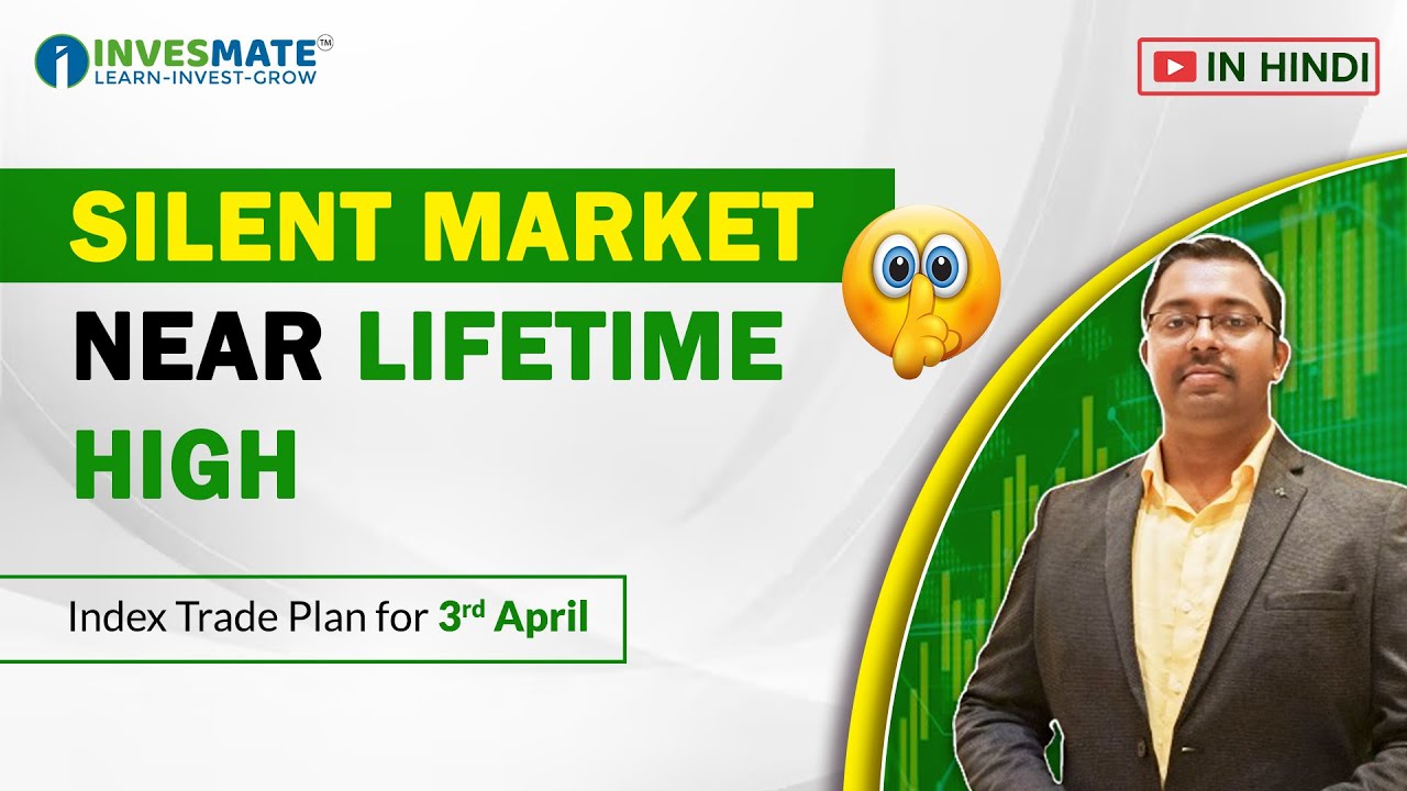 Silent market Near Lifetime High! Trade plan for Index and Stocks - 3rd ...