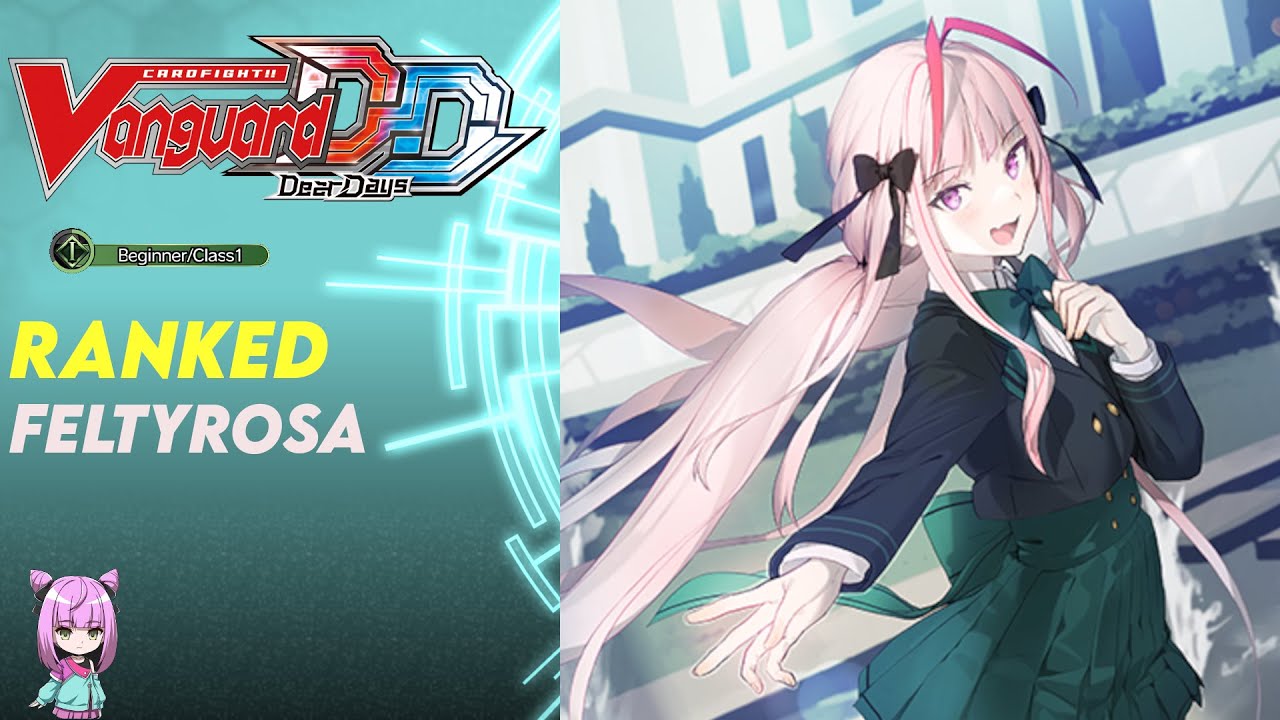 Ranked with Feltyrosa! (Cardfight Vanguard Dear Days) - YouTube