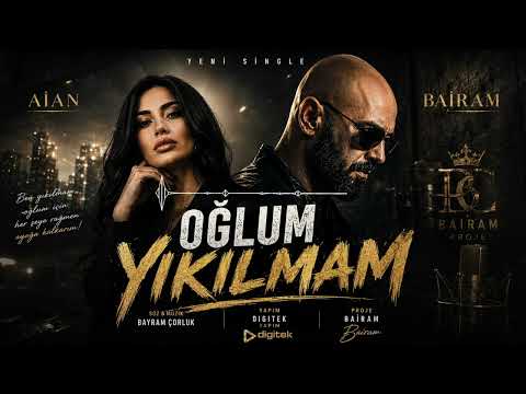 Bairam x Aian - Oğlum Yıkılmam (Official Music Video) | En Duygusal Baba Şarkısı 2026 💪