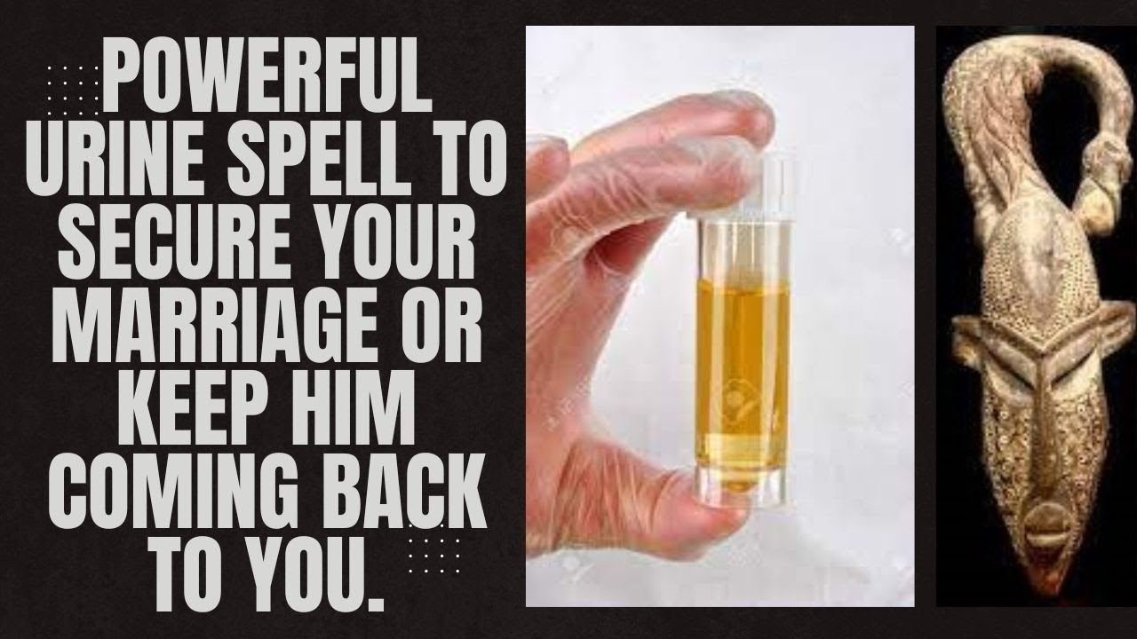 Powerful Urine Spell To Secure Your Marriage Or Keep Him Coming Back To powerful-urine-spell-to-secure-your-marriage-or-keep-him-coming-back-to