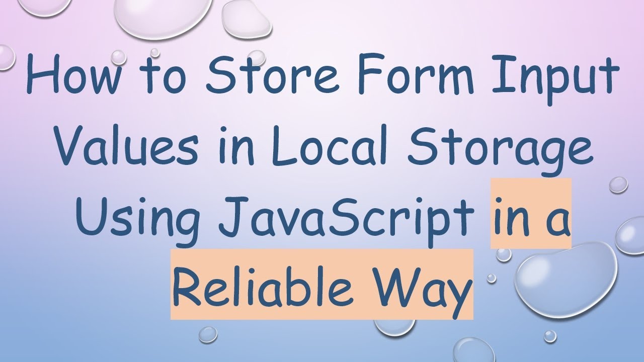 How To Store Form Input Values In Local Storage Using Javascript In A 6429