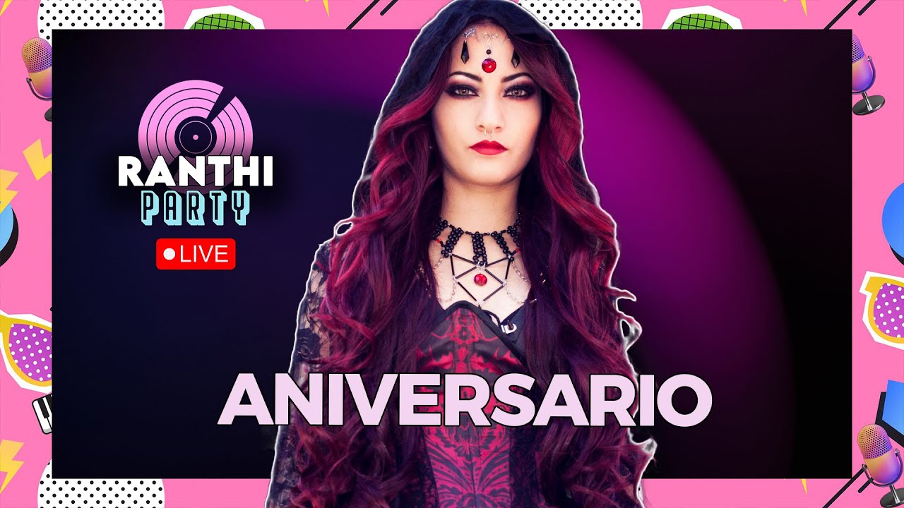 9 AÑOS COMO RANTHIEL! I CANTO EN VIVO I RANTHI-PARTY De Viernes - YouTube