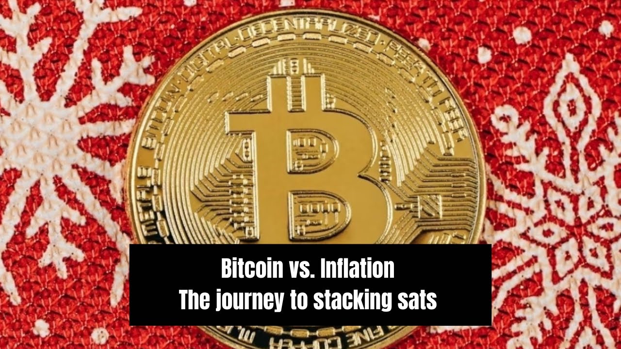 Bitcoin vs. Inflation, the journey to stacking sats - YouTube