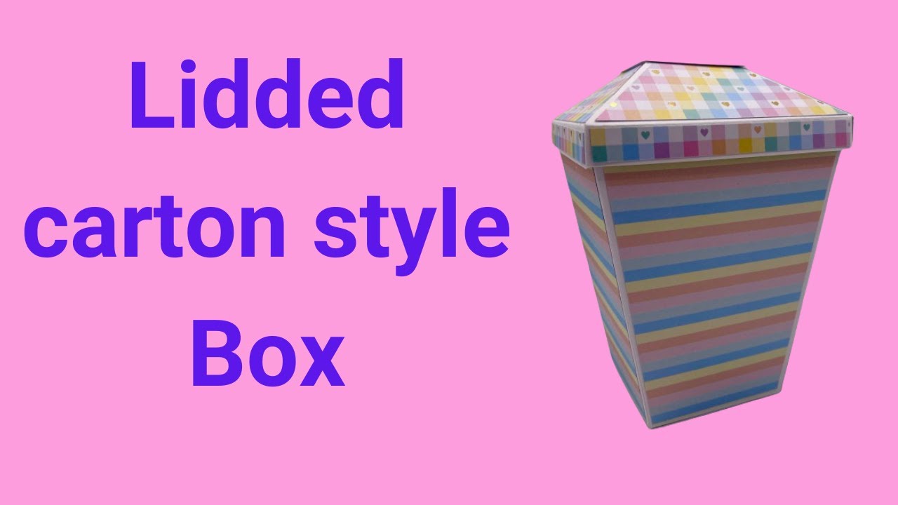 Lidded Carton style Box - YouTube
