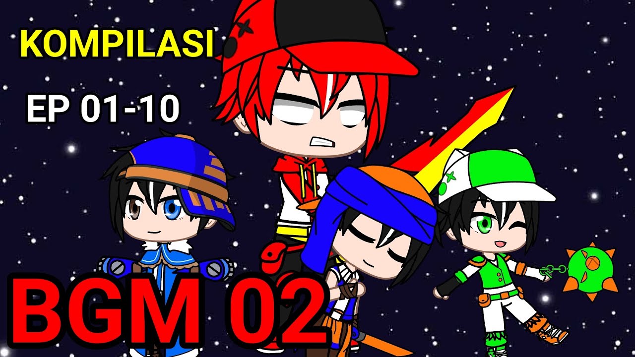 Kompilasi BGM 02 EP 01-10 |🌵☀️|🍃🌟|🏔🧊|⚡️🔥🔴| - YouTube