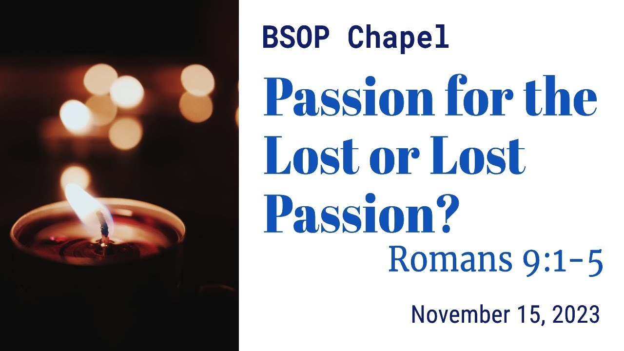 BSOP Chapel - Passion for the Lost or Lost Passion? - YouTube