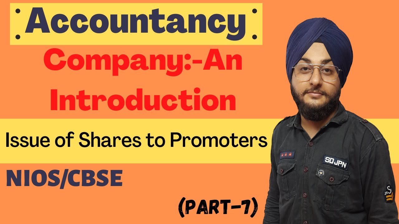 #7 Issue of Shares to Promoters||Company:-An Intro||Ac Class-12th||NIOS ...