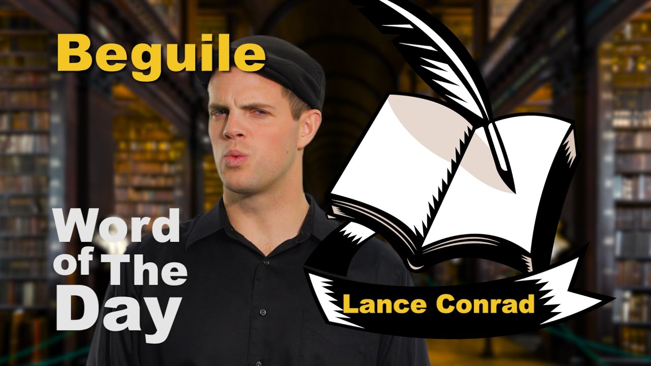 Beguile - Word of the Day with Lance Conrad - YouTube