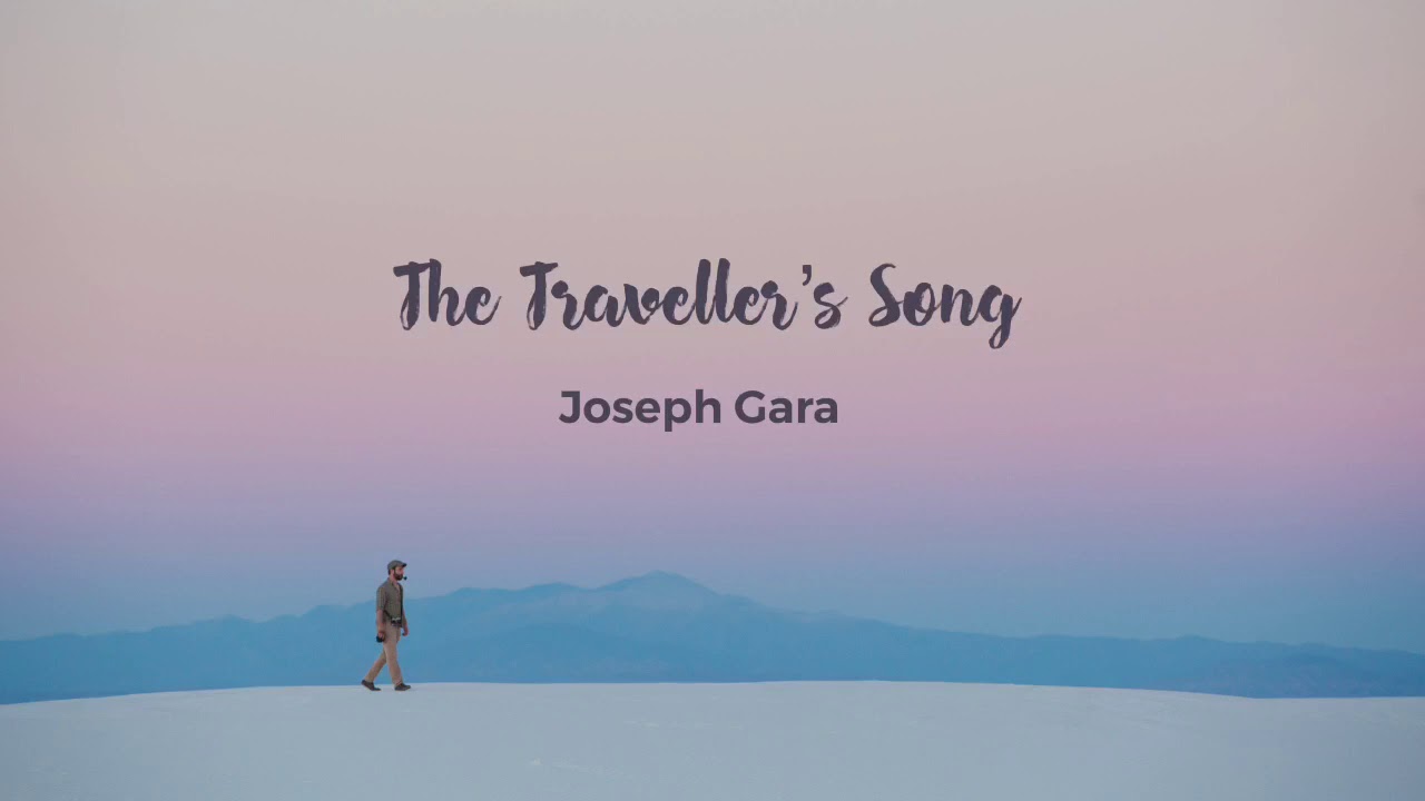 The Traveller’s Song - Joseph Gara (Lyric Video) - YouTube