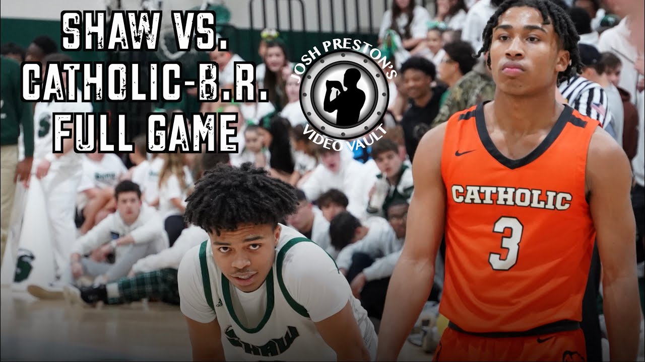 Shaw vs. Catholic-B.R. (Full Game unedited, Members Only) || Kam ...